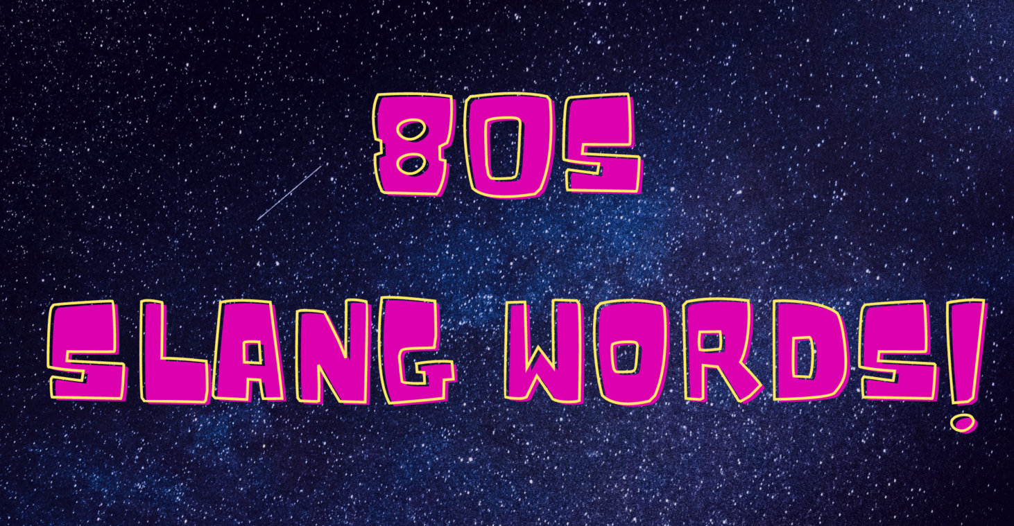 20 Words To Describe The 80s - 80s Baby
